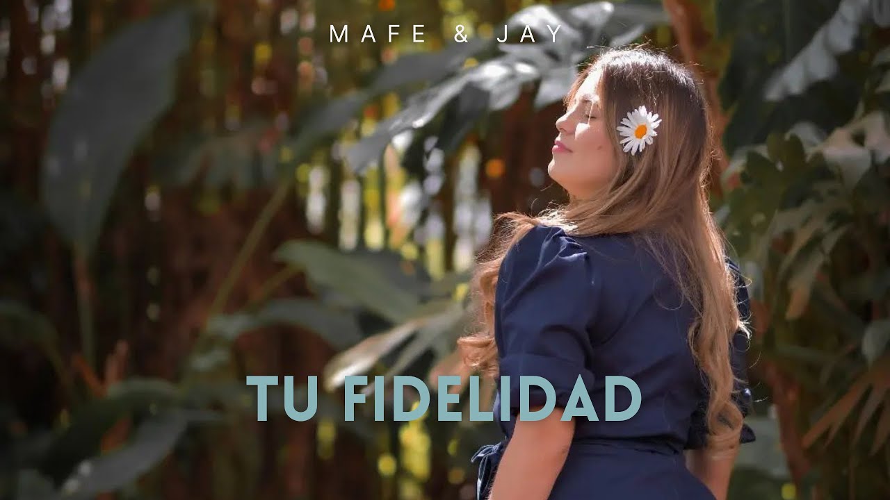 Tu Fidelidad (lyric) - Mafe & Jay - YouTube