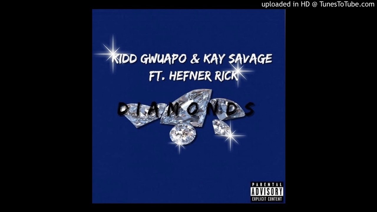 Kidd Gwuapo - Diamonds(Feat.Hefner Rick, Kay Savage) - YouTube
