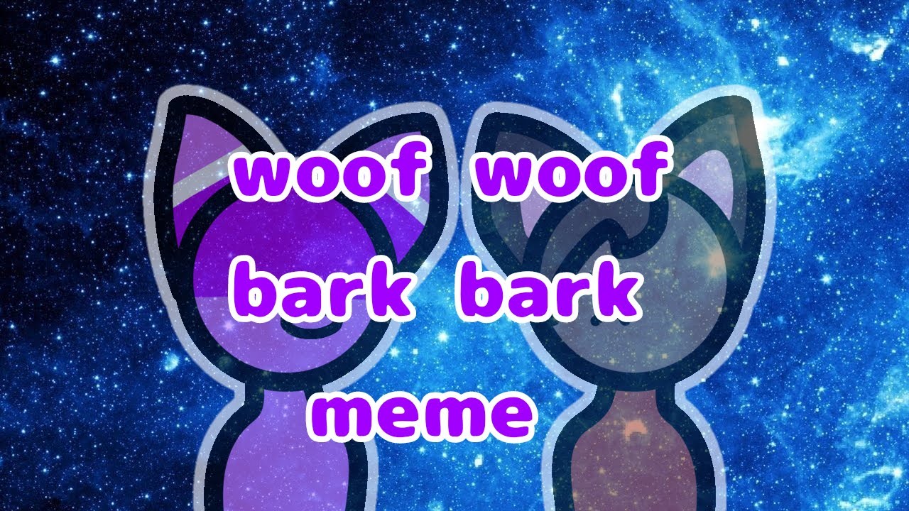 Woof woof bark bark | animation meme - YouTube