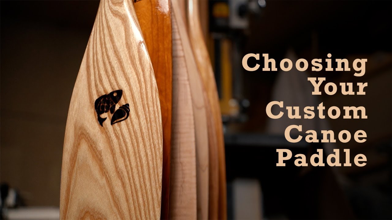 Fishell Paddles - Choosing Your Custom Canoe Paddle - YouTube