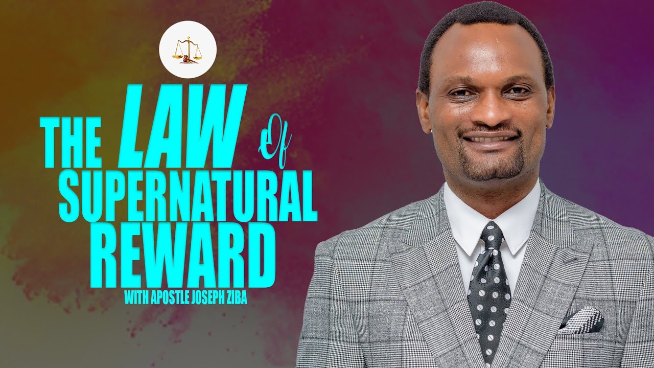 THE LAW OF SUPERNATURAL REWARD | With Apostle Joseph Ziba - YouTube