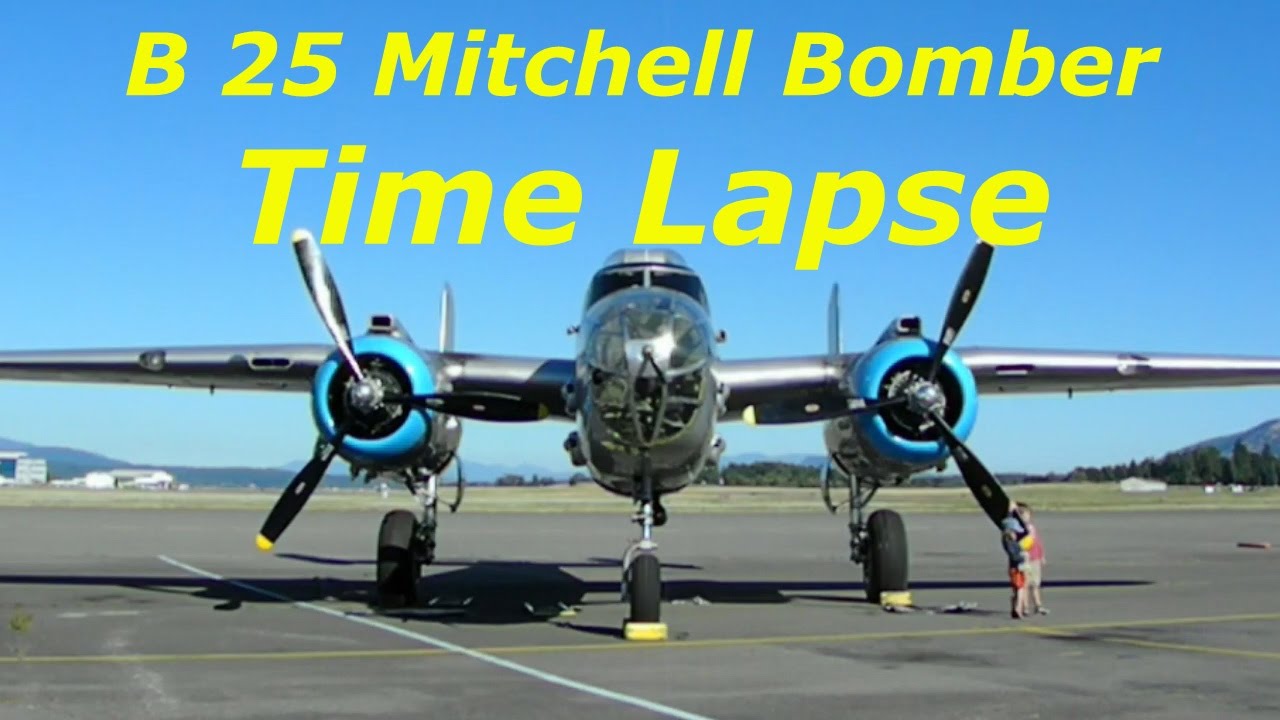 B 25 Mitchell Bomber Maid In The Shade Time Lapse - YouTube