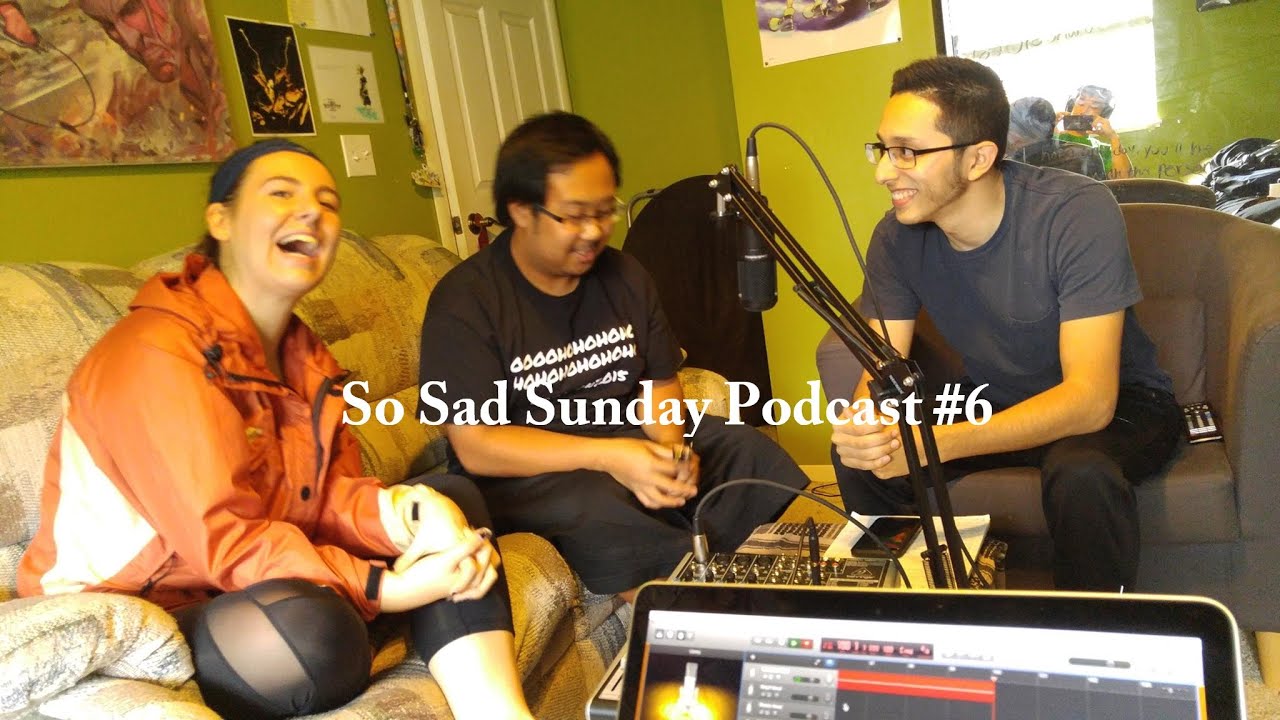 So Sad Sunday Podcast #6 - YouTube