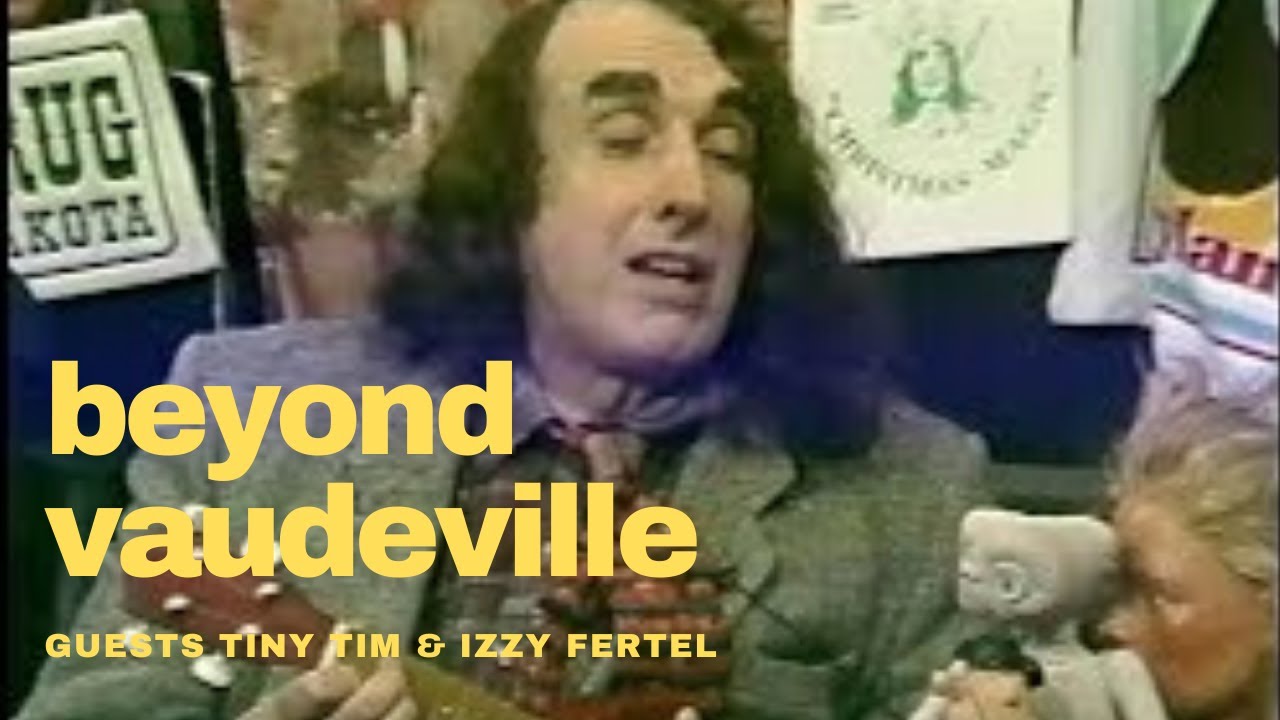 BEYOND VAUDEVILLE EP 74 Tiny Tim & Izzy Fertel & Arthur Tracy Tiptoe ...