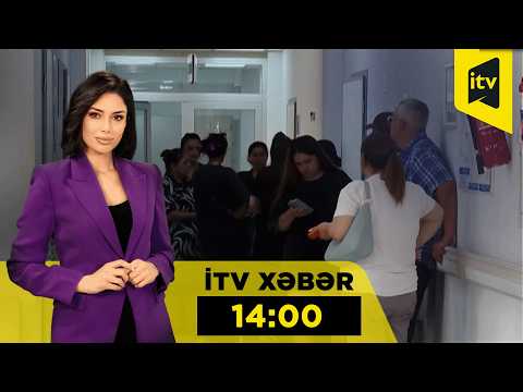 İTV Xəbər | 31.05.2026 | 14:00
