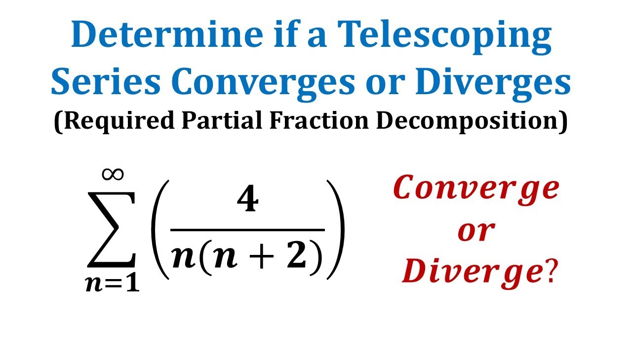 Determine if a Telescoping Series Converges or Diverges: Requires Partial Fraction Decomposition ...
