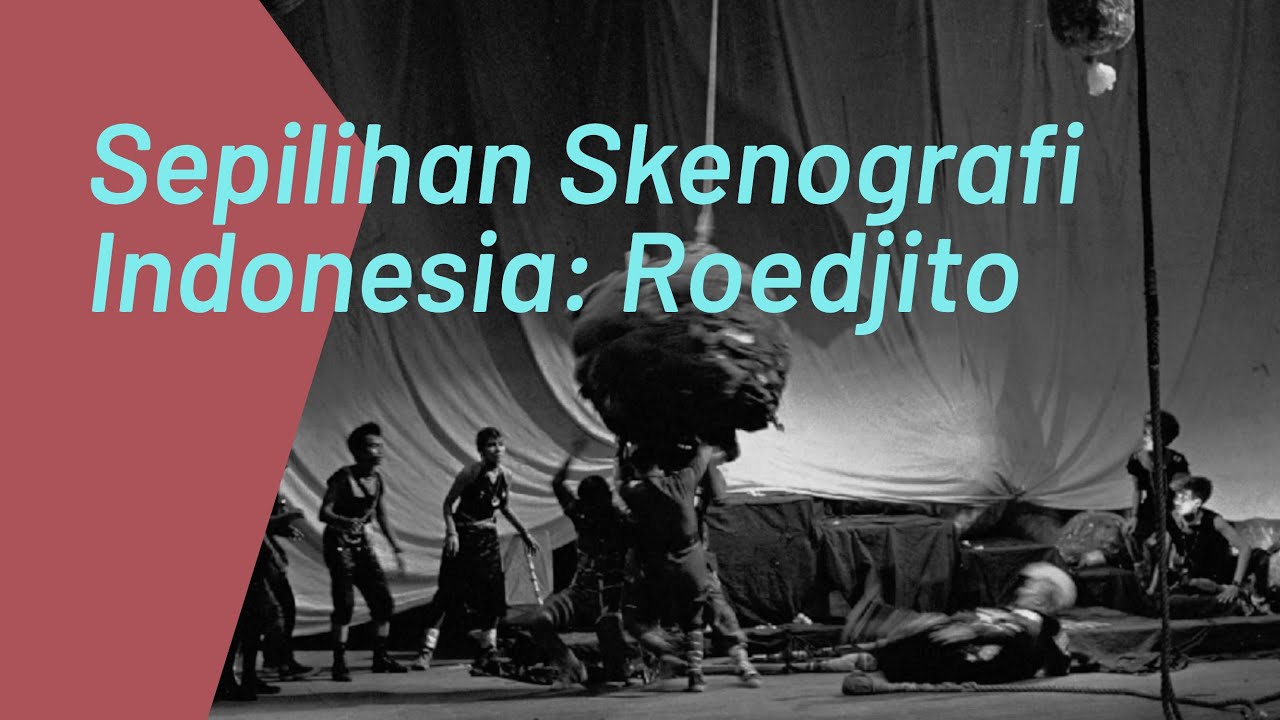 Sepilihan Skenografi Indonesia: Roedjito - YouTube