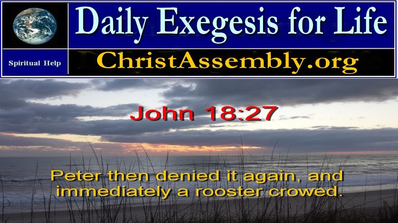 Day 754 | The Gospel of John | Daily Exegesis for Life | John 18:27 ...