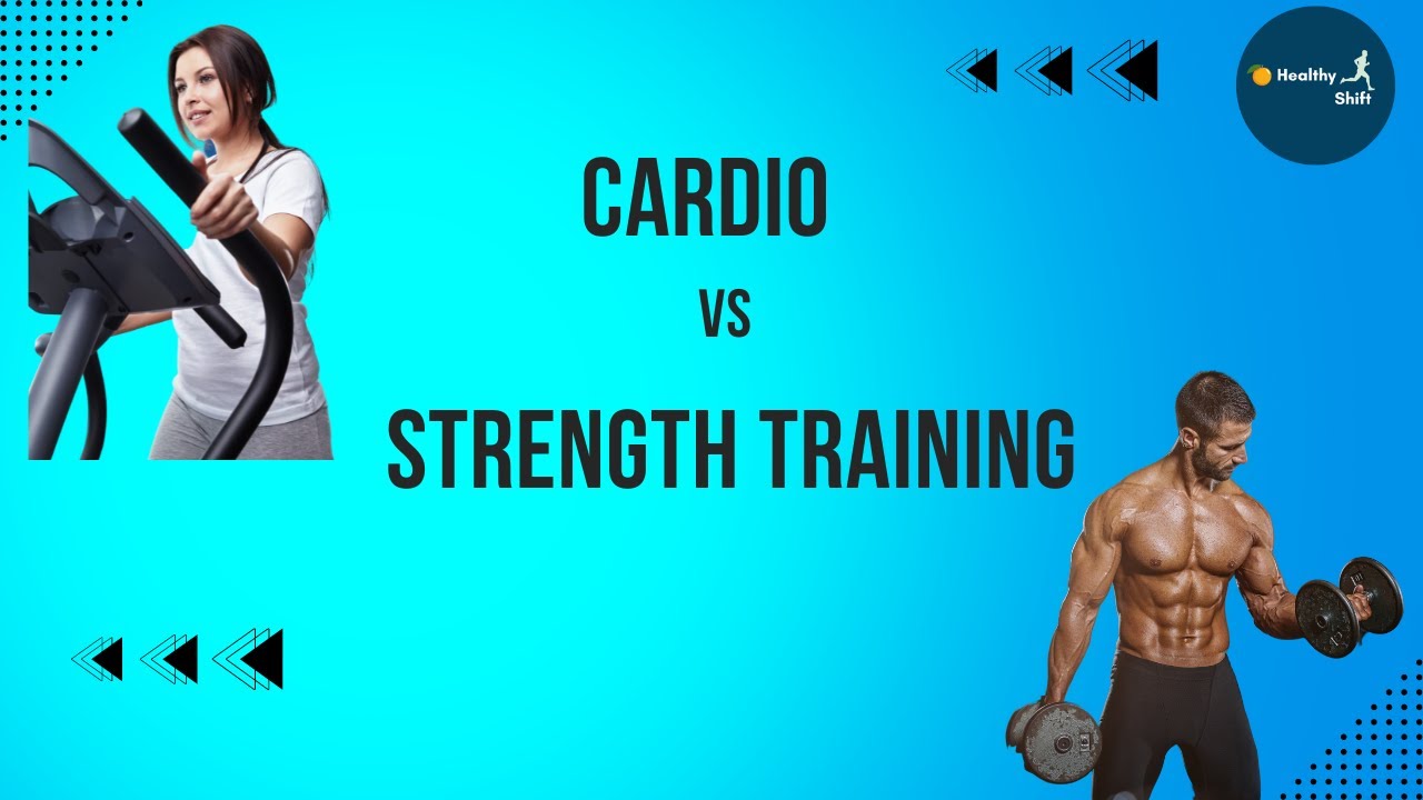 Cardio Vs Strength Training Deciding The Perfect Fit For You Youtube