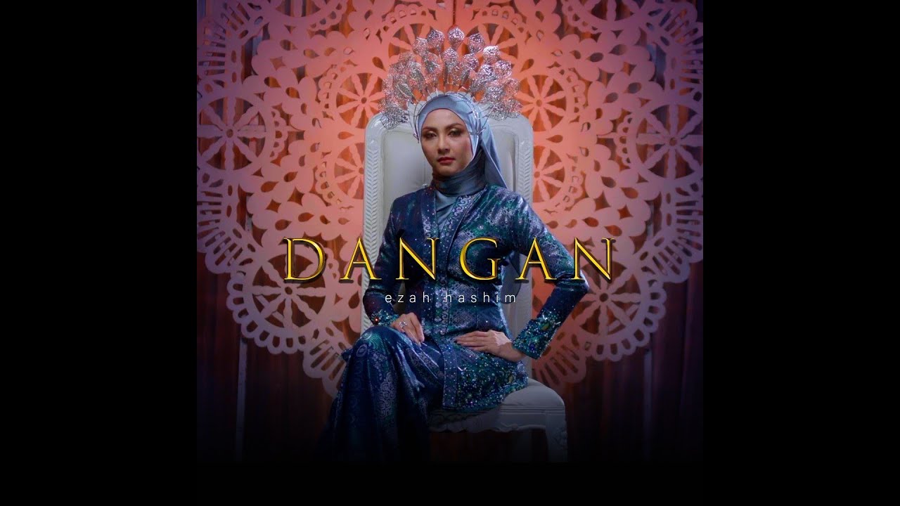 Ezah Hashim - Dangan (Official Music Video) - YouTube