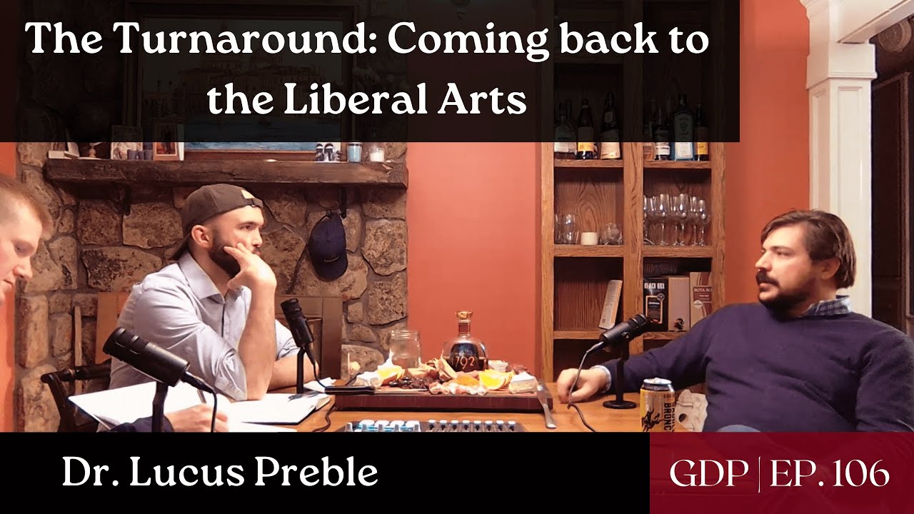 The Turnaround: Coming back to the Liberal Arts - Ft. Dr. Lucas Preble ...