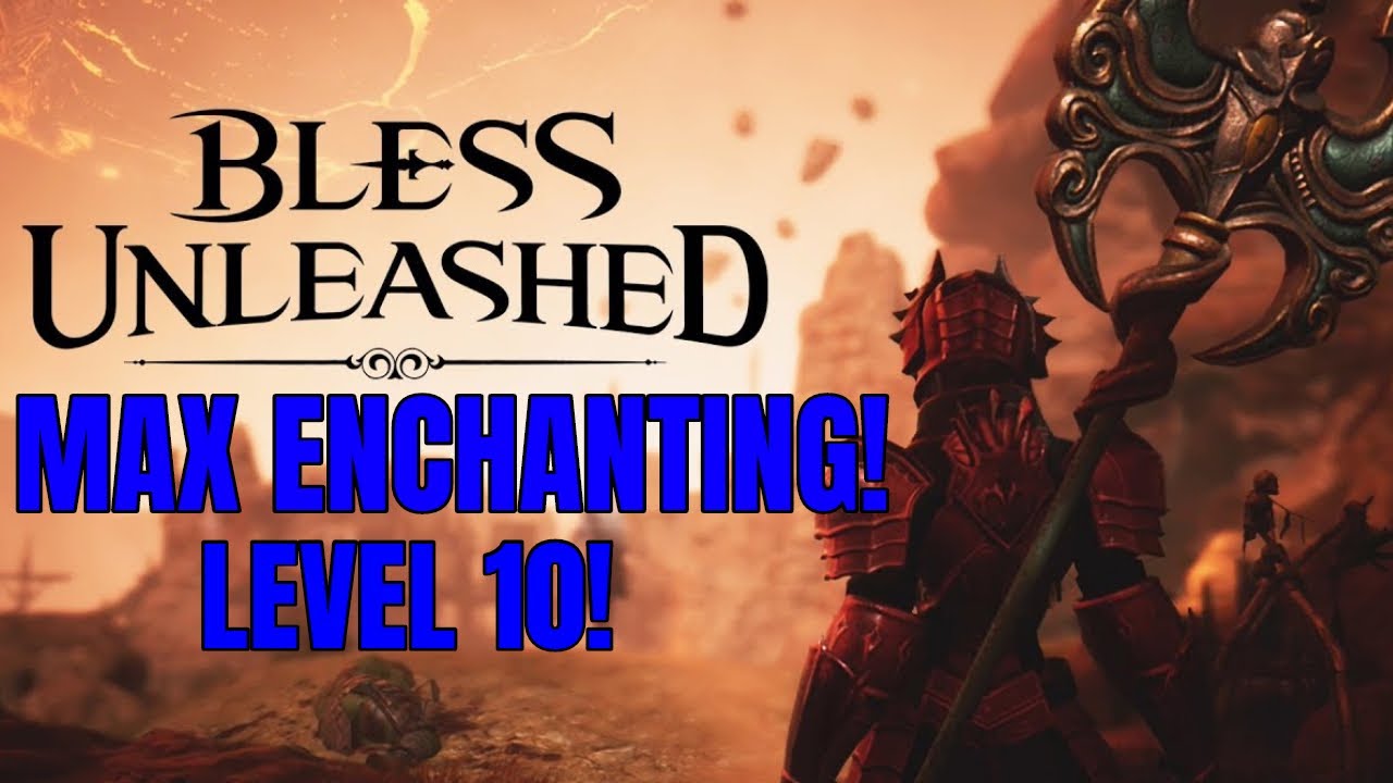 EASIEST WAY TO MAX ENCHANTING (BLESS UNLEASHED) - YouTube