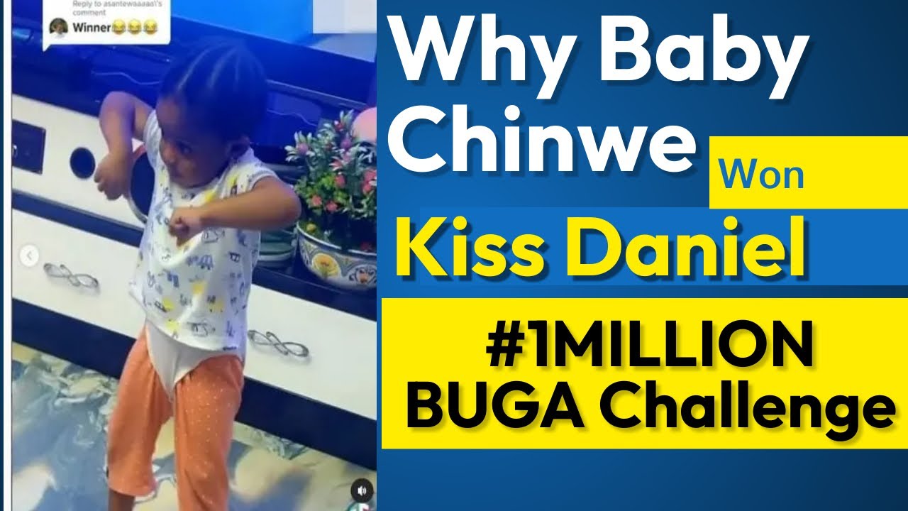 Buga Challenge: Why Baby Chinwe Won Kiss Daniel 1Million Naira Buga ...
