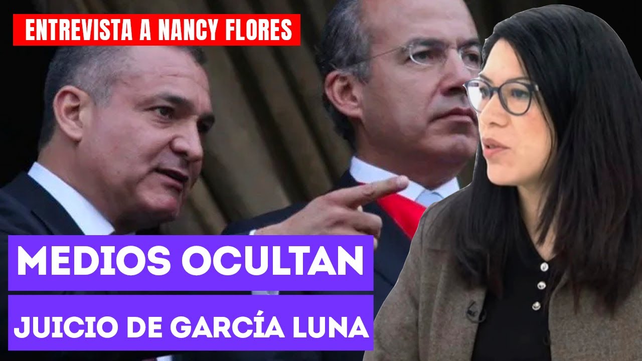 Los medios están ESCONDIENDO el JUICIO de García Luna: Nancy Flores ...