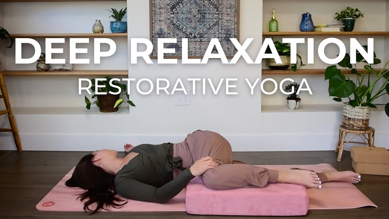 Restorative Yoga for Deep Relaxation | Gentle Practice with Minimal ...