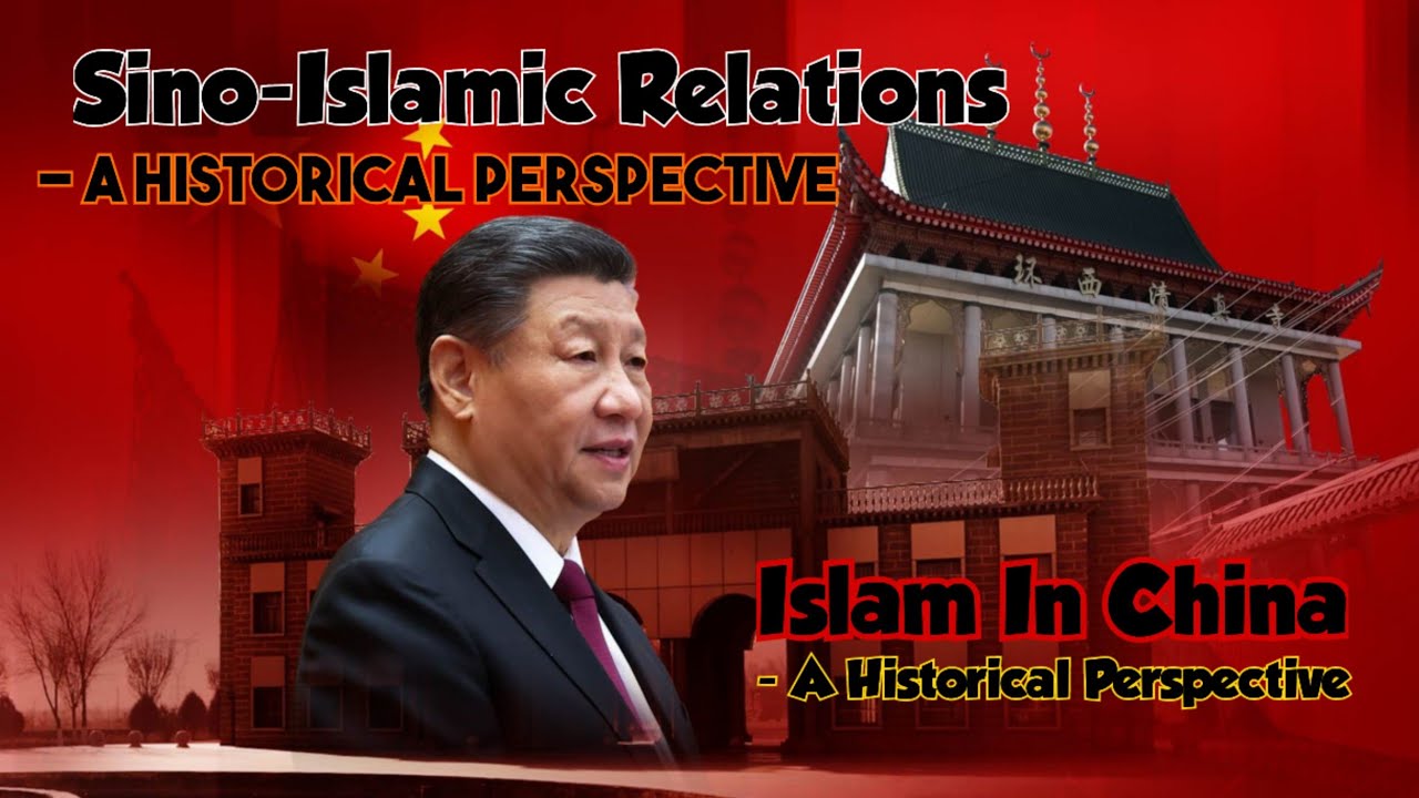 Sino-Islamic Relations- A Historical Perspective | Islam In China - YouTube