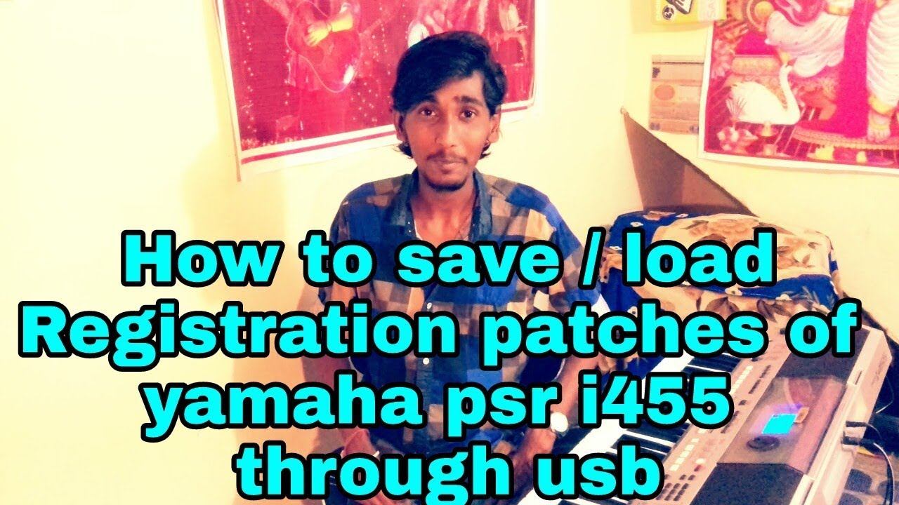 Loading and saving registration patches of yamaha psr i455 through usb ...