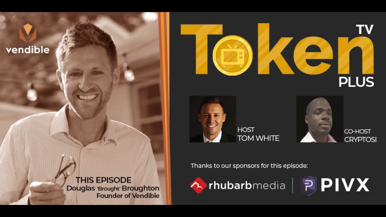 Token TV Plus+ #9: Interview with Douglas 'Brought' Broughton Founder ...