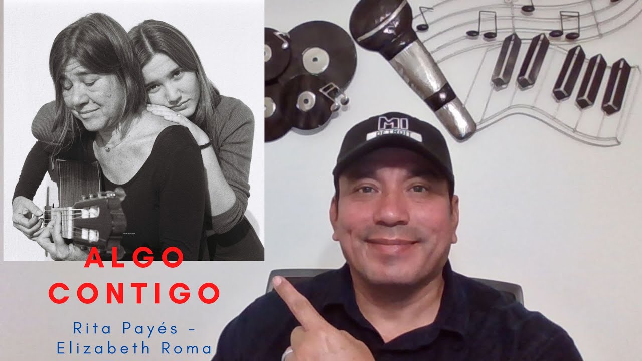 Rita Payés Elizabeth Roma Algo Contigo reaccion reaction - YouTube