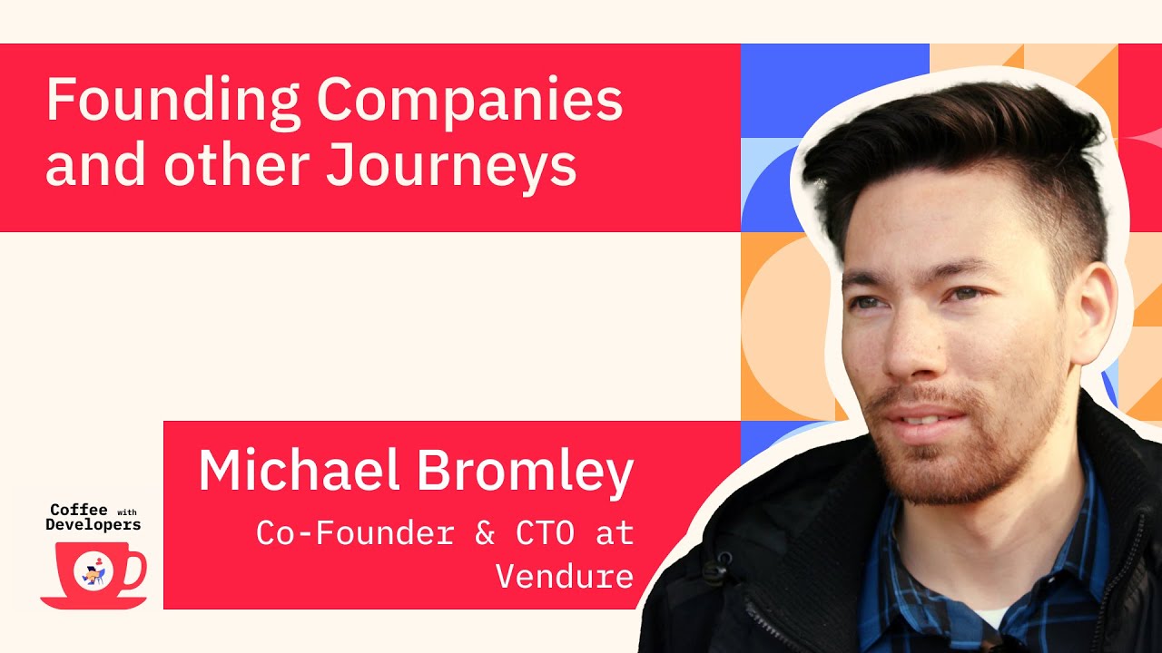 Founding Companies and other Journeys with Michael Bromley, Co-Founder ...