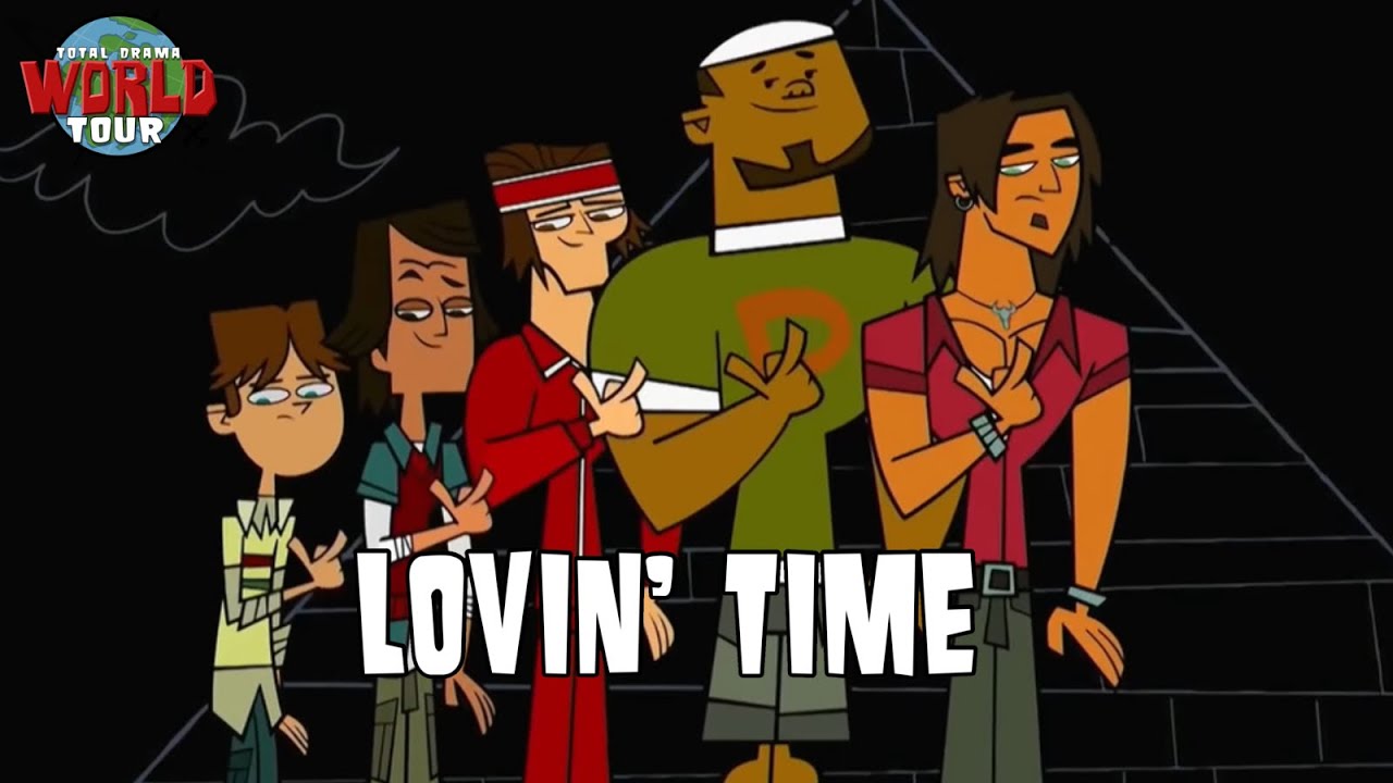Total Drama World Tour Song - Lovin’ Time - YouTube