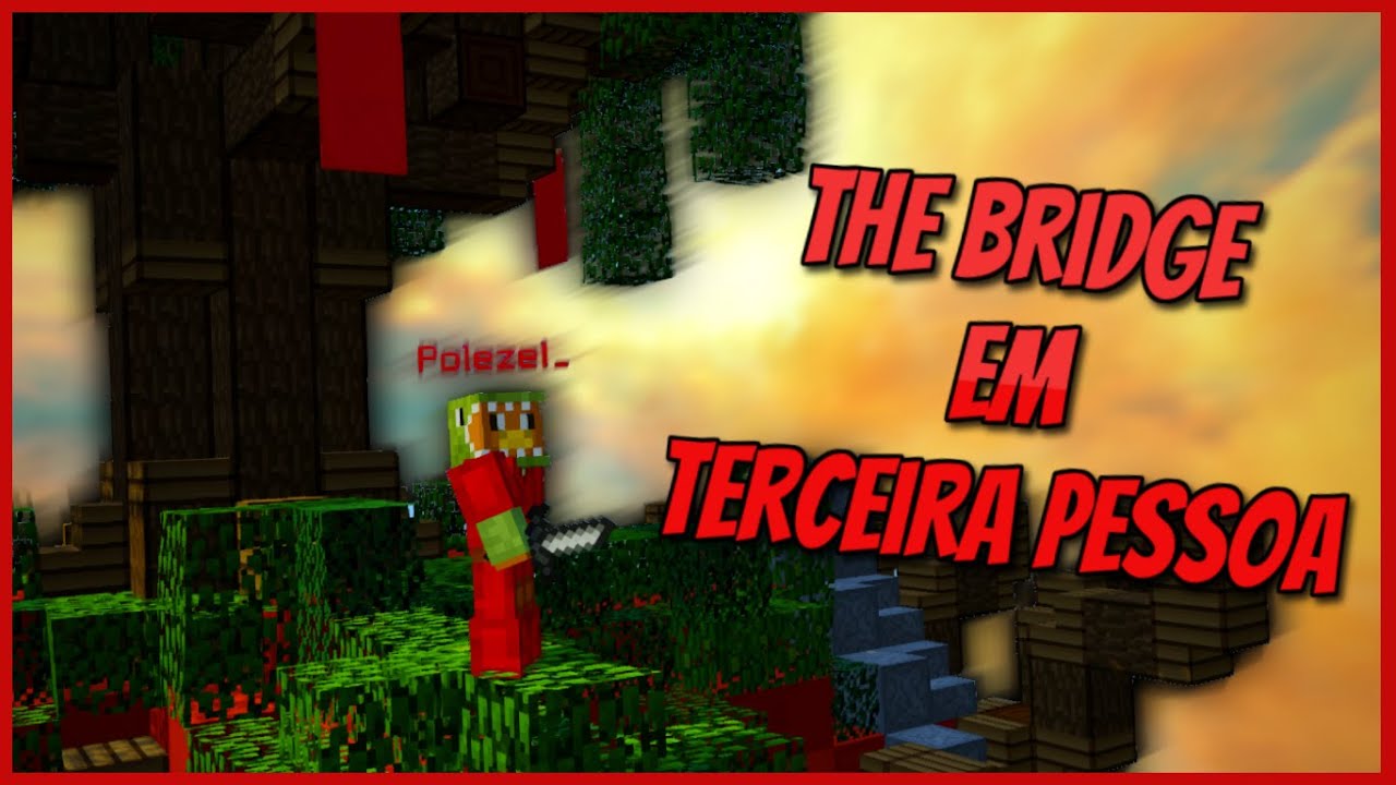 THE BRIDGE só que em TERCEIRA PESSOA - YouTube