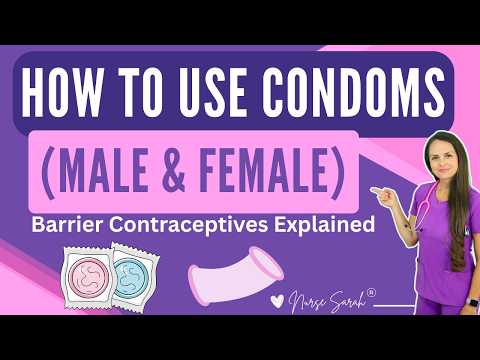 Condom Use | How to Use a Condom (Barrier Contraceptives - Male & Female Condoms Nursing)