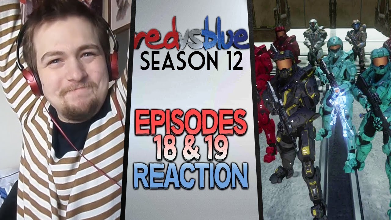 Red vs. Blue Season 12 Episodes 18 & 19 Reaction - YouTube