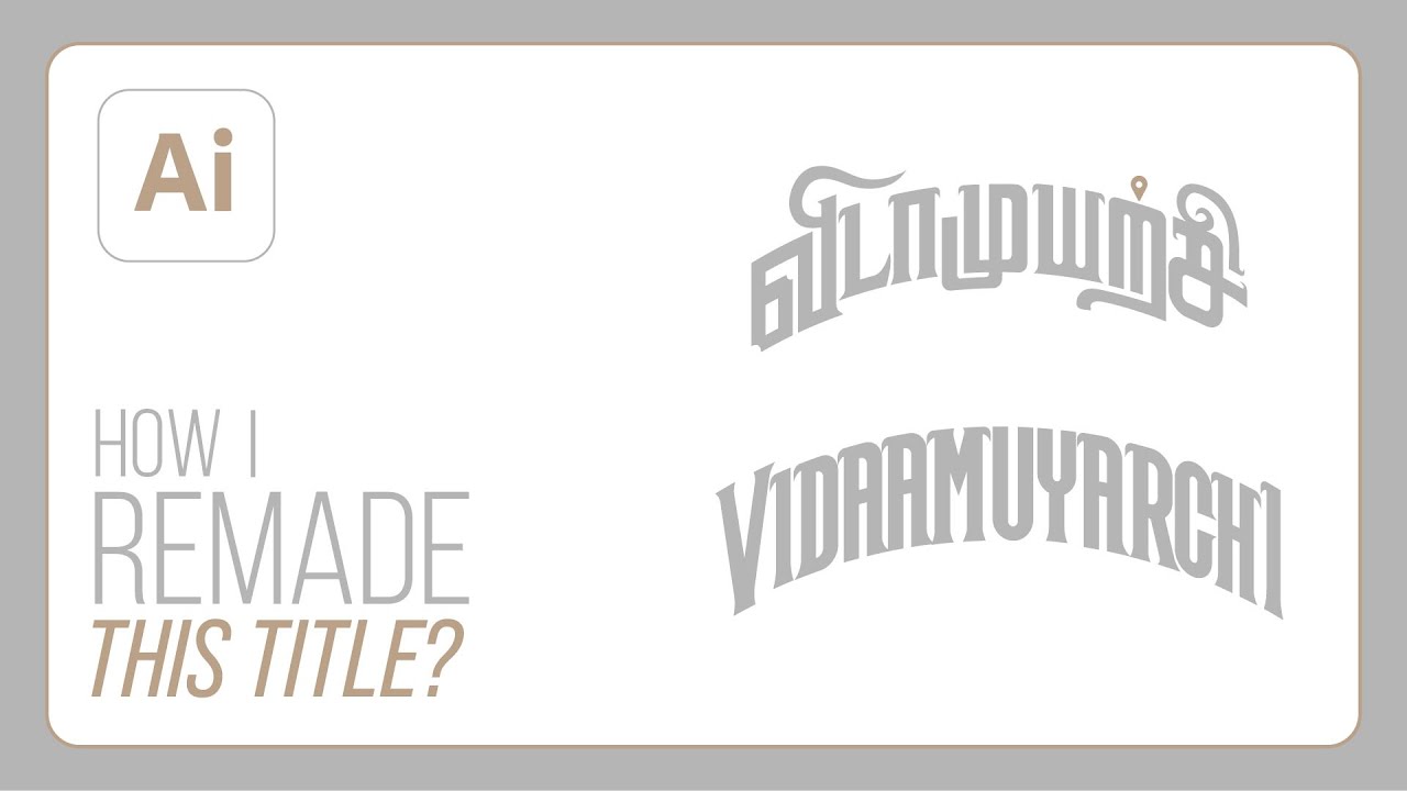 How i remade Vidaamuyarchi title in Adobe illustrator - YouTube