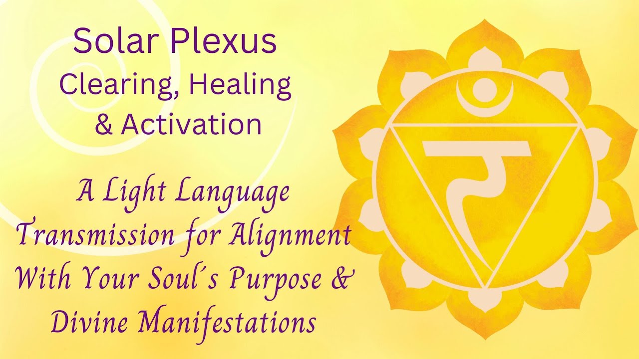 Solar Plexus Clearing, Healing & Activation | Soul Purpose Light ...