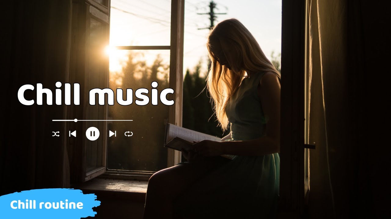 Chill music playlist 🍂 Morning music to start your day right ~ Positive ...
