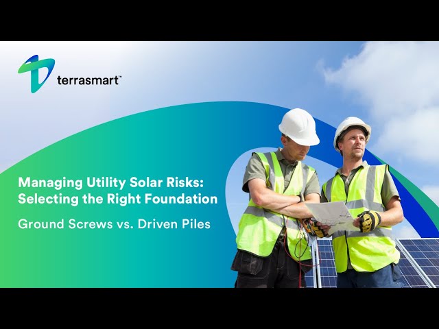 [WEBINAR] Managing Utility Solar Risks: Selecting the Right Foundation