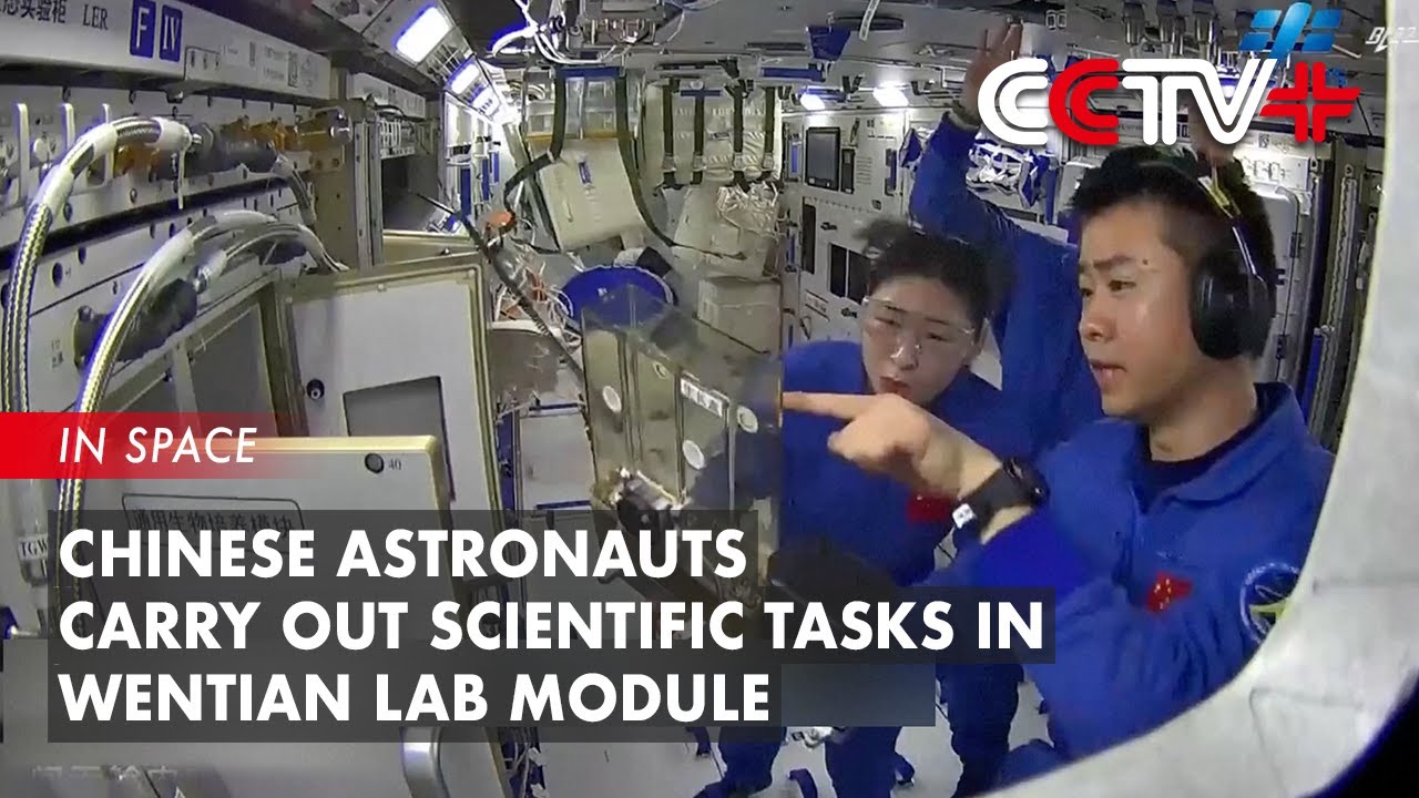 Chinese Astronauts Carry out Scientific Tasks in Wentian Lab Module ...
