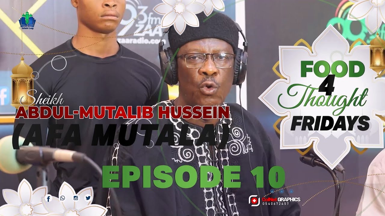 EP 10 - FOOD4THOUGHT FRIDAY [AFA MUTALA 2023/2024 ] || iSLAM LOG ...
