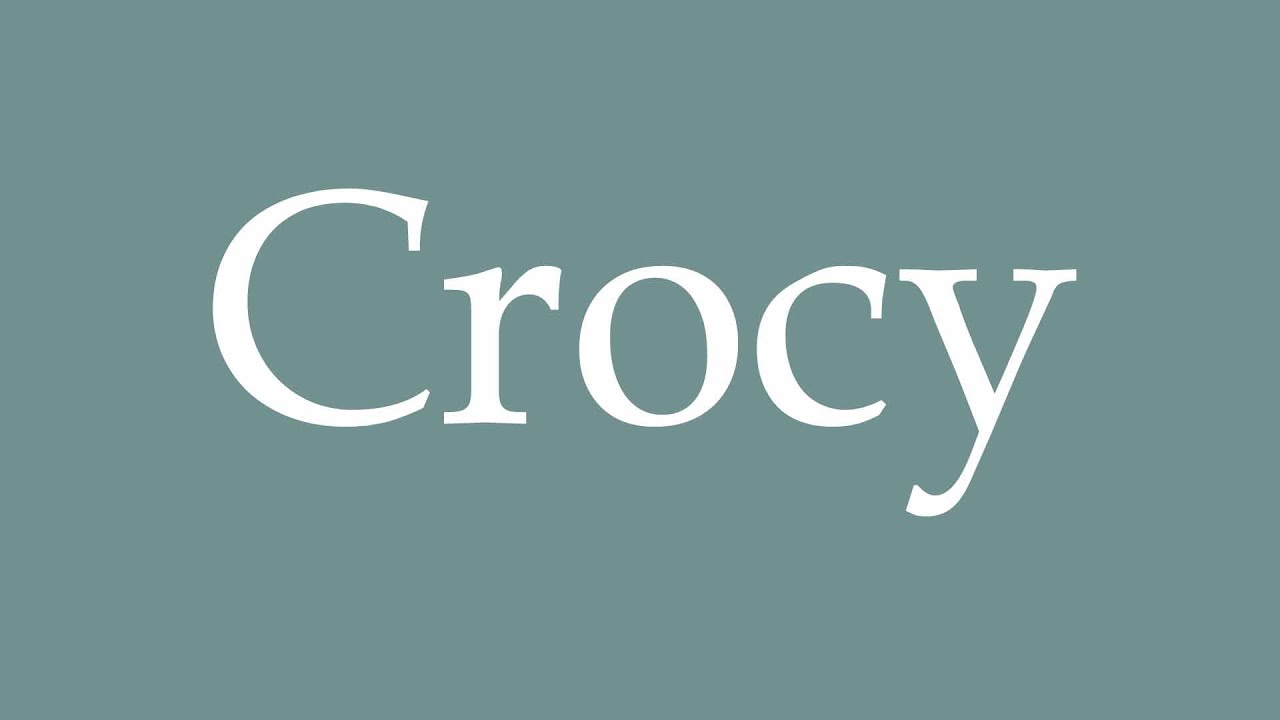 How to Pronounce ''Crocy'' Correctly in French - YouTube