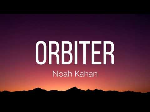 Noah Kahan - Orbiter (Lyrics)