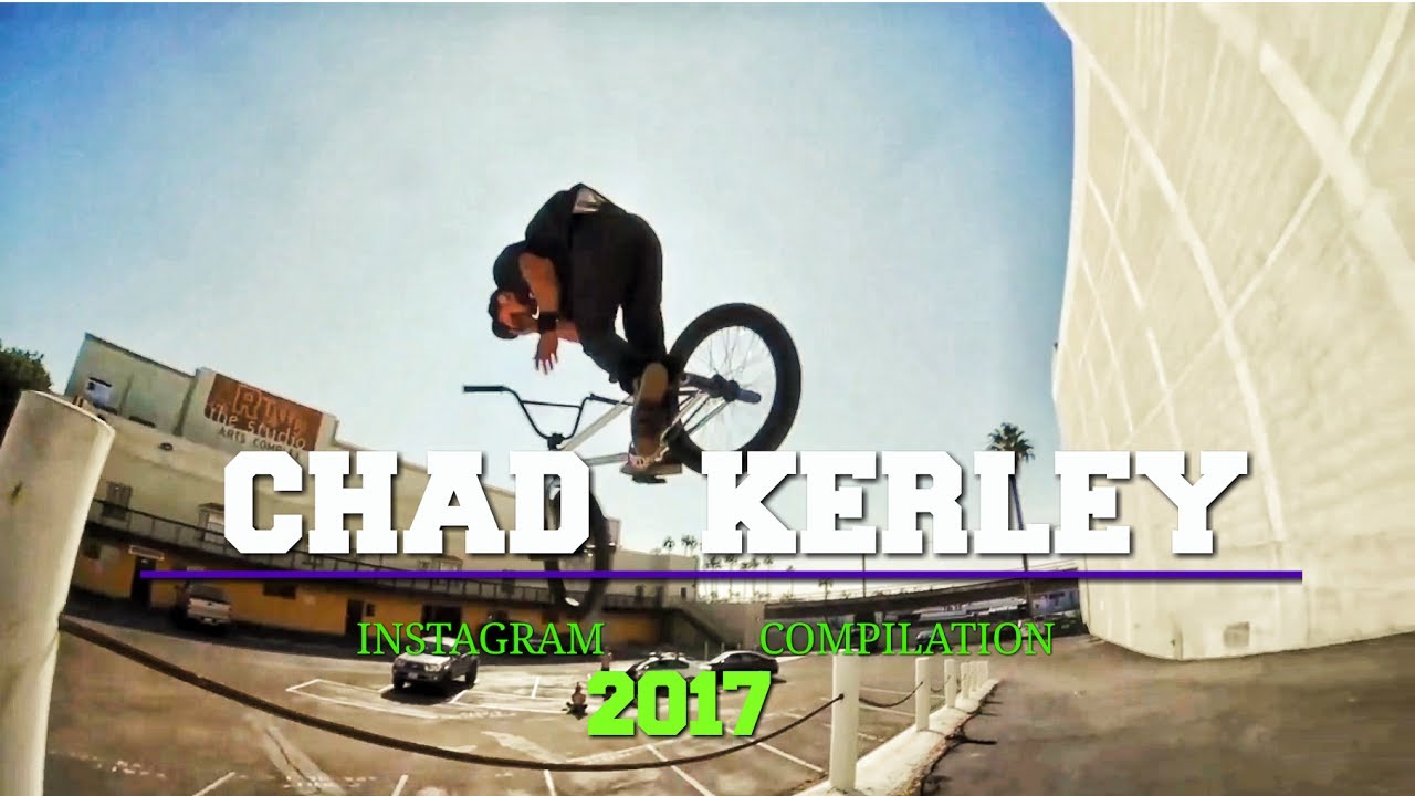 BMX - Chad kerley INSTAGRAM COMPILATION 2017 - YouTube