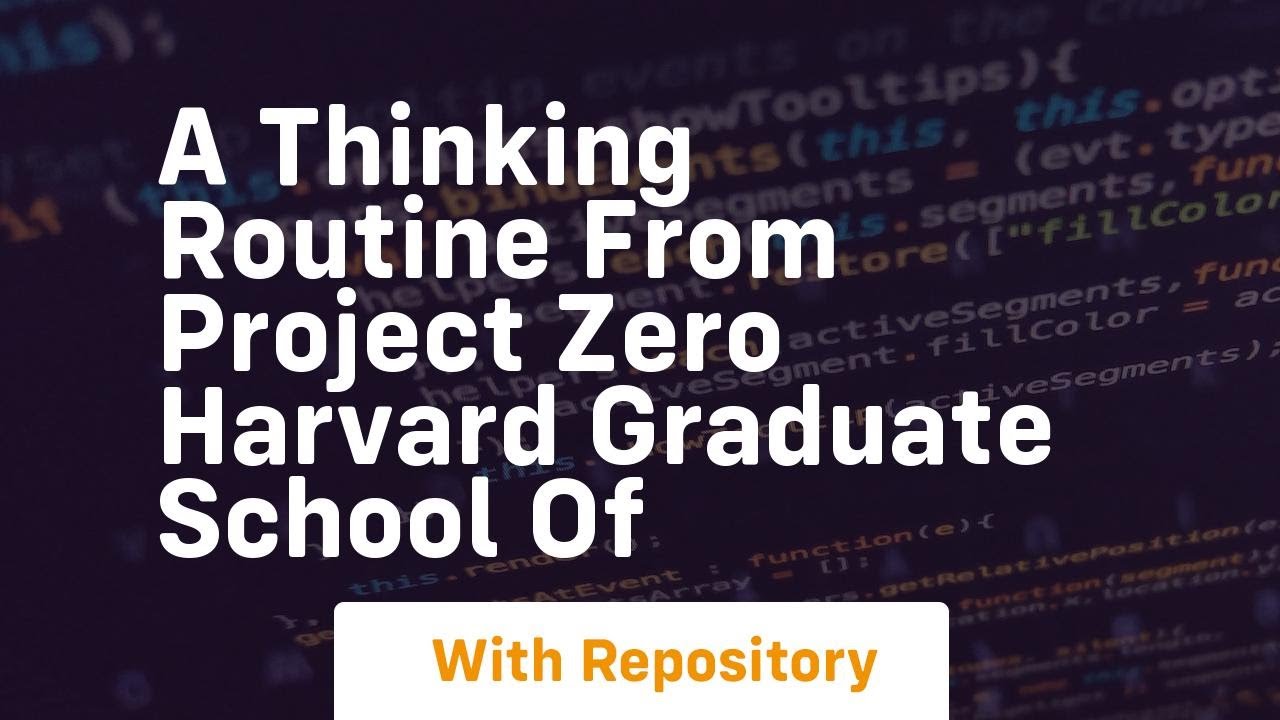 a thinking routine from project zero harvard graduate school of - YouTube