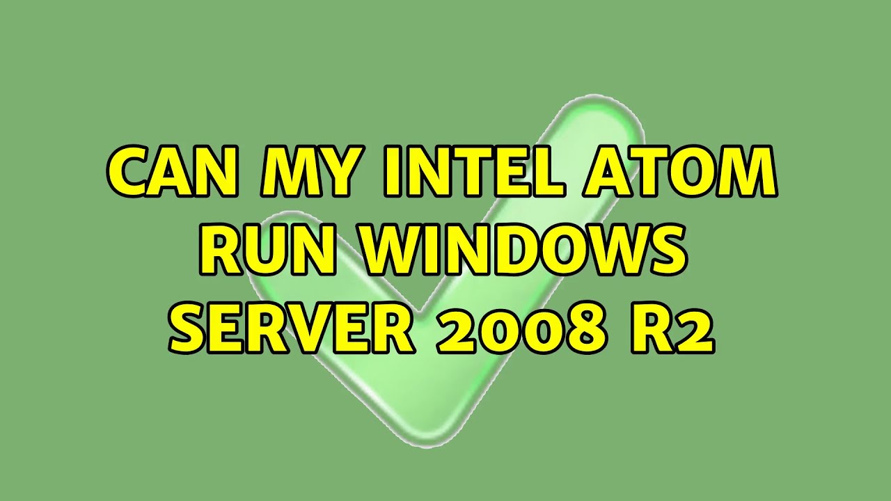 Can my Intel Atom run windows server 2008 R2 - YouTube