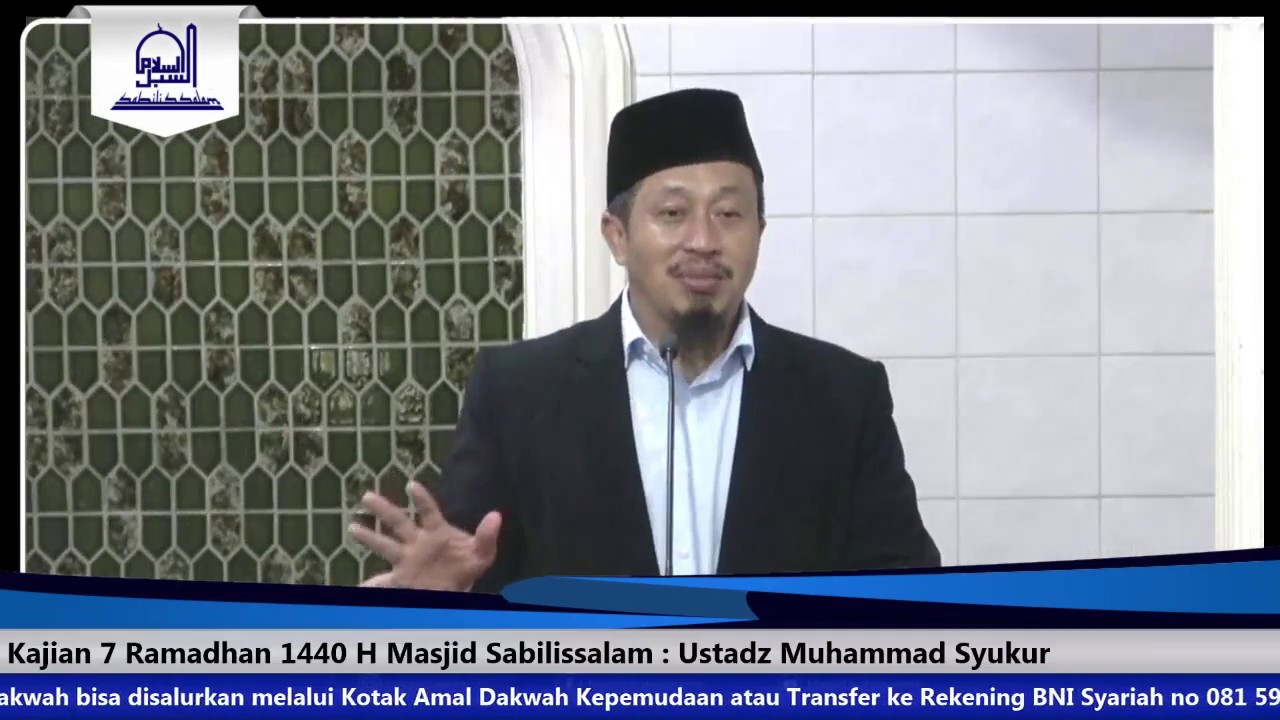 Kajian 7 Ramadhan 1440 H Masjid Sabilissalam : Ustadz Muhammad Syukur ...
