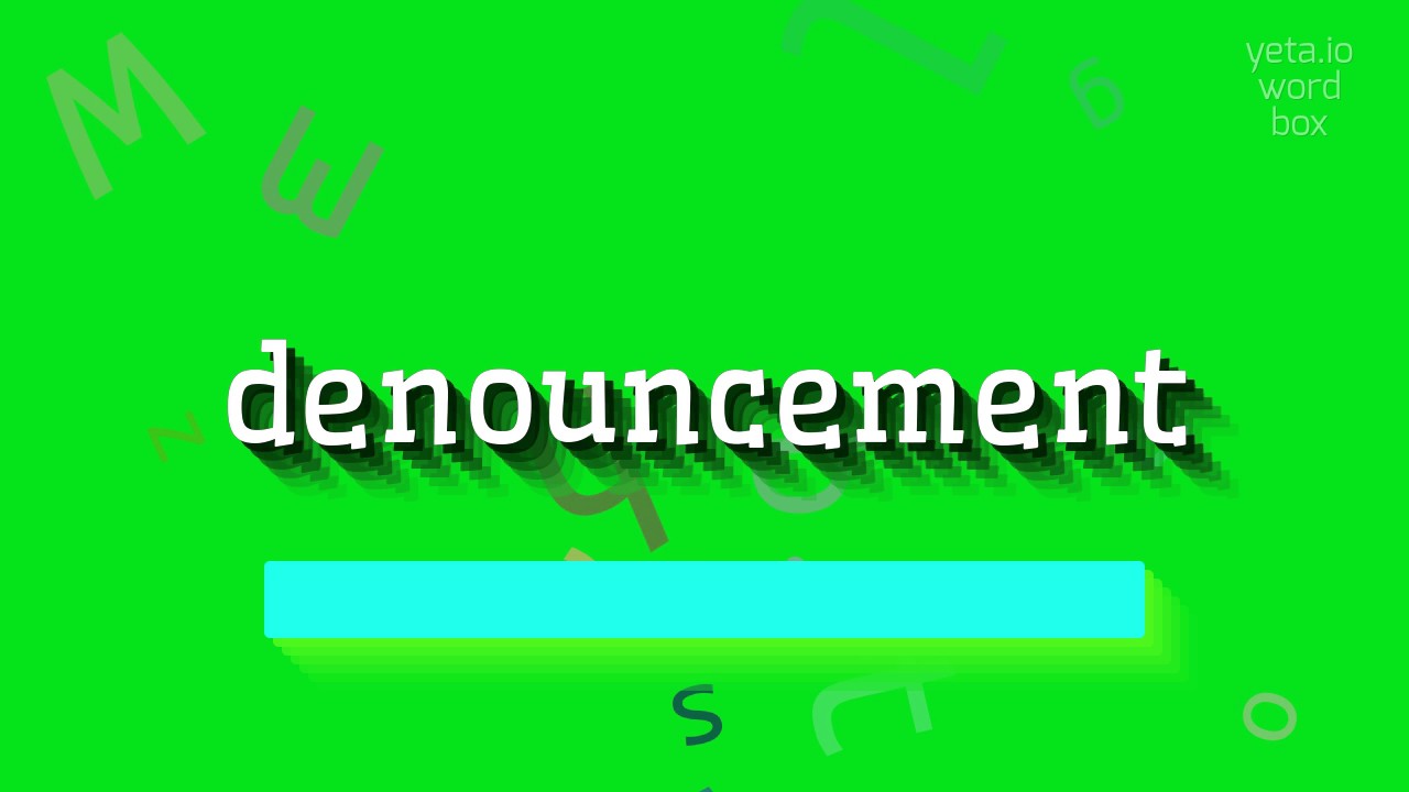 How to say "denouncement"! (High Quality Voices) - YouTube