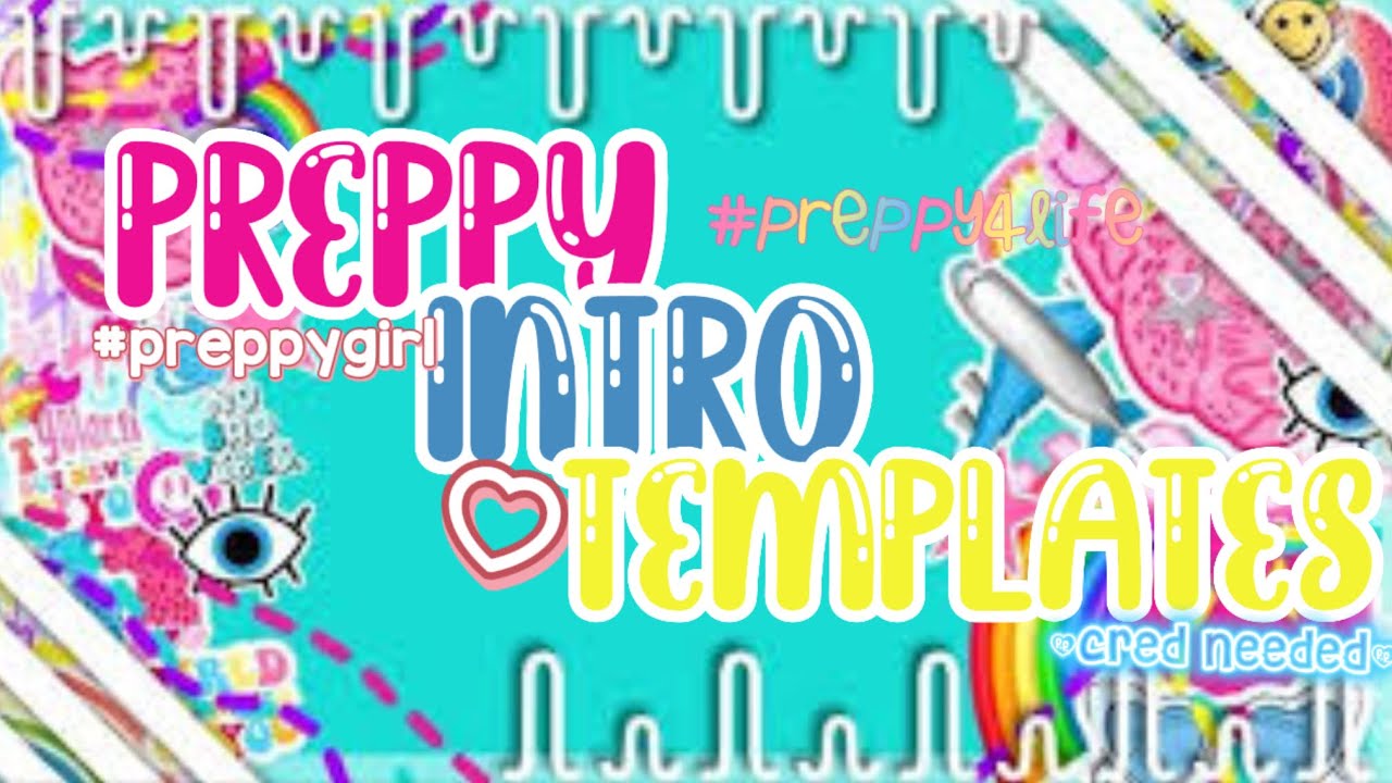 PREPPY INTRO TEMPLATES *CREDS NEEDED* // xoxomila!! - YouTube
