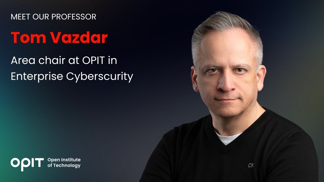 Meet our Professor Tom Vazdar - Area chair in Enterprise Cybersecurity ...