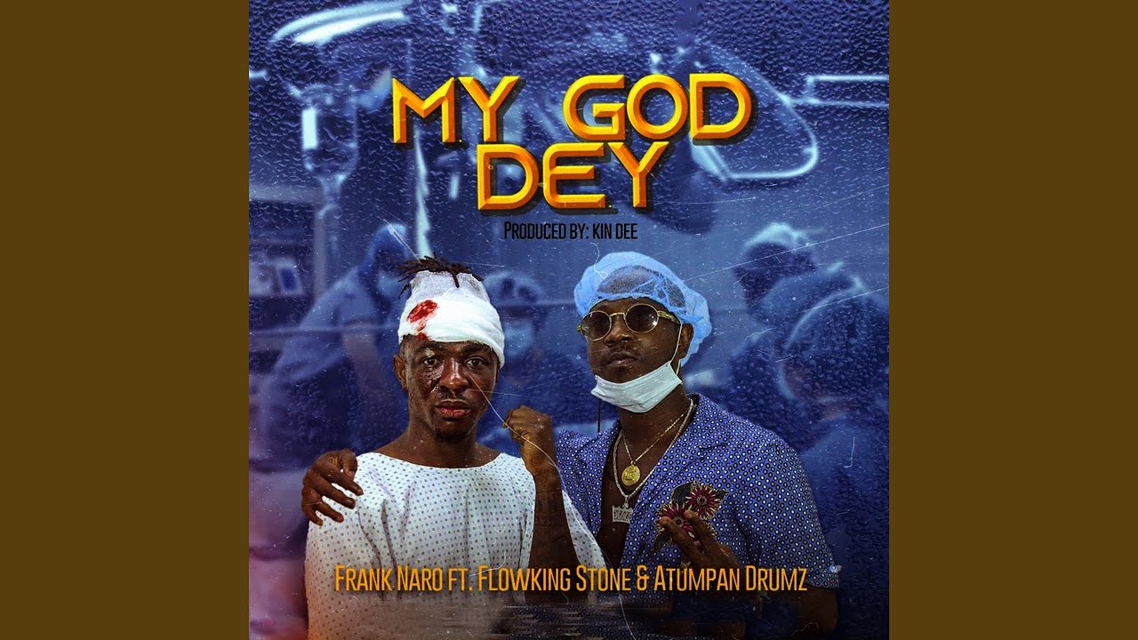 My God Dey (feat. Flowking Stone, Atumpan Drumz) - YouTube