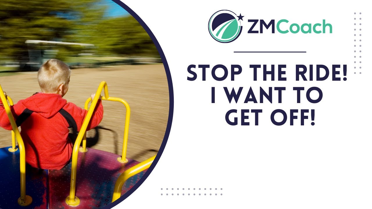 "Stop the Ride! I want to get off!" What to do when your work life is ...