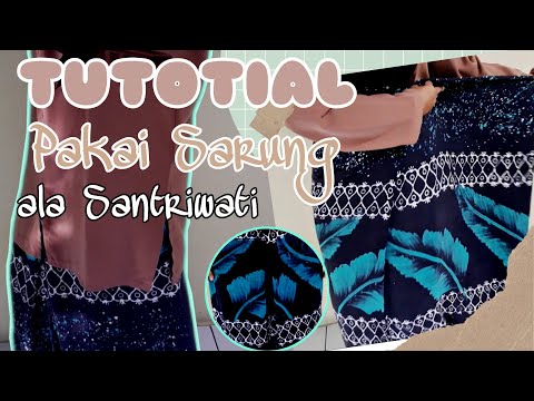 CARA PAKAI SARUNG UNTUK SANTRIWATI || ANTI MLOROT|| SANTRI BARU WAJIB BISA
