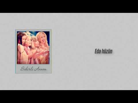 Sihirli Annem - Eda hüzün / Soundtrack (Audio)