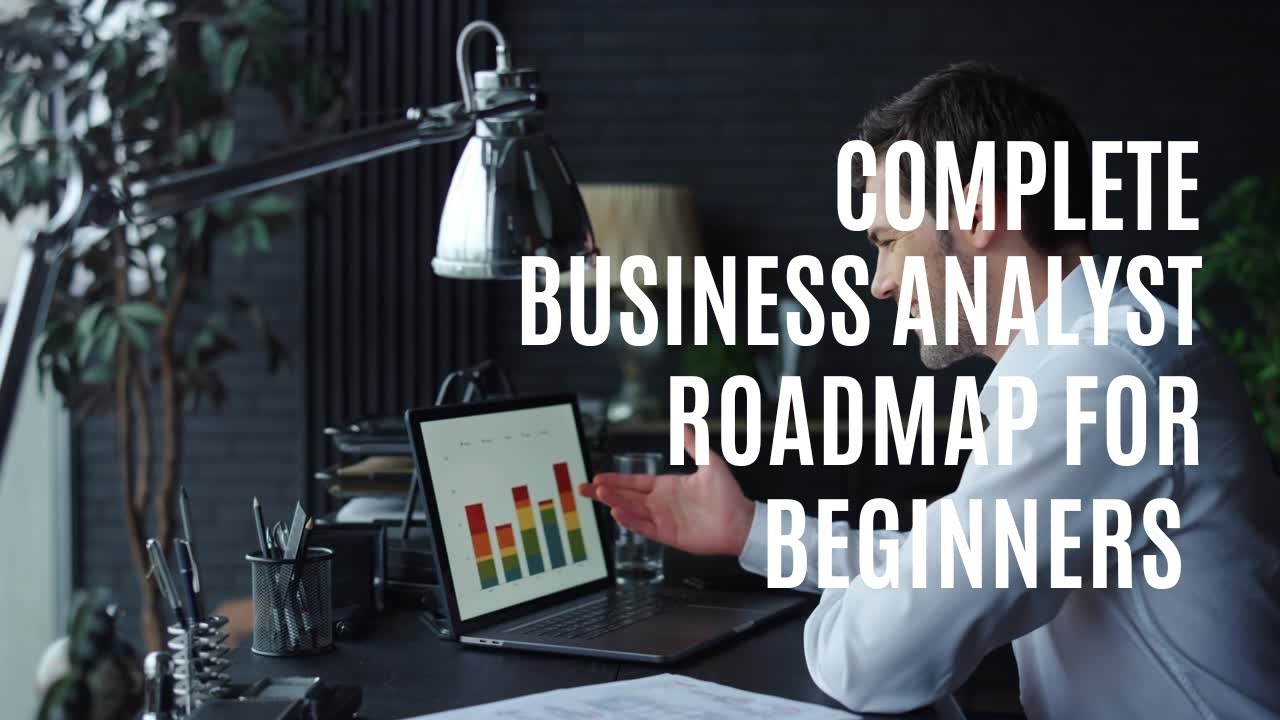 Complete Business Analyst Roadmap for Beginners - YouTube