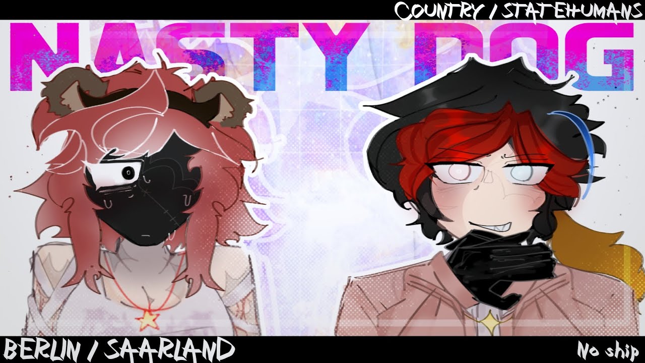 NASTY DOG [] COUNTRY/STATEHUMANS MEME [] FT: BERLIN & SAARLAND - YouTube