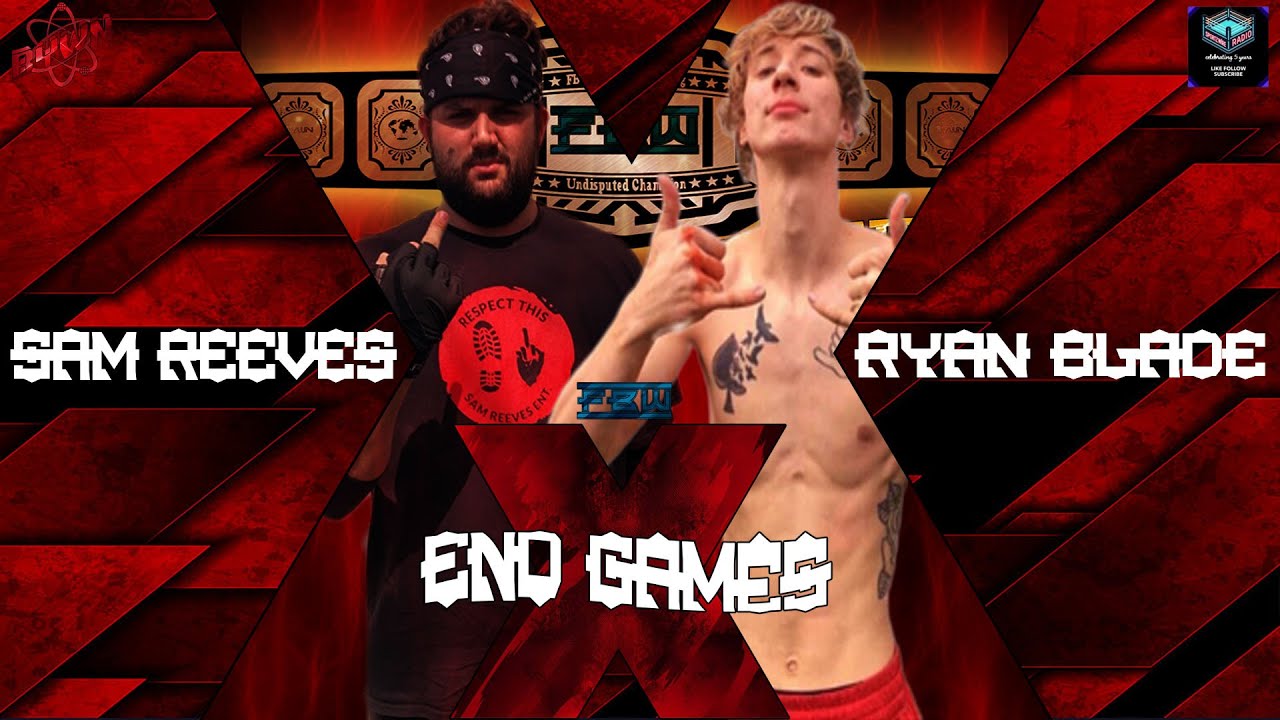 Sam Reeves vs Ryan Blade(FBW End Games 2024) - YouTube